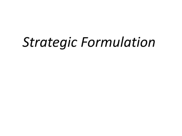 Strategic formulation | PPTX