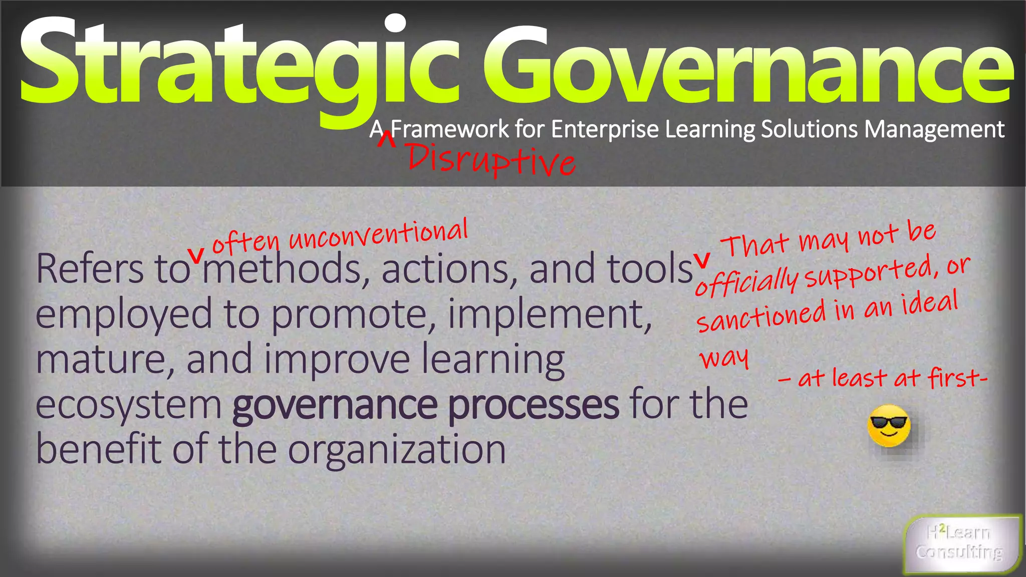 Strategic Governance : A [Disruptive] Framework for Enterprise Learning ...