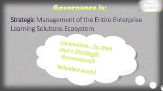 Strategic Governance : A [Disruptive] Framework for Enterprise Learning ...