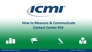 How to Measure & Communicate Contact Center ROI | PPT