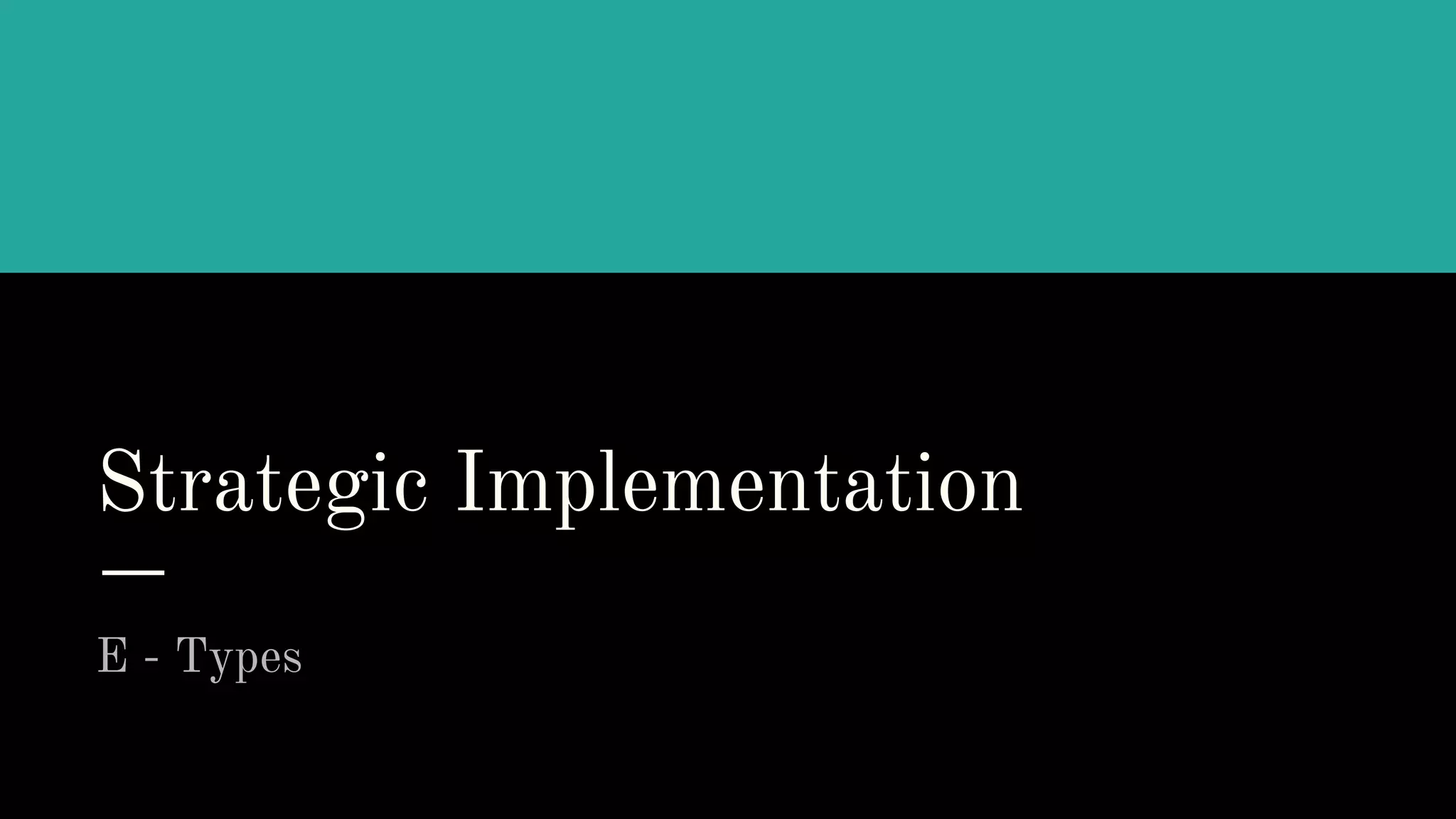 Strategic implementation - E Types | PDF
