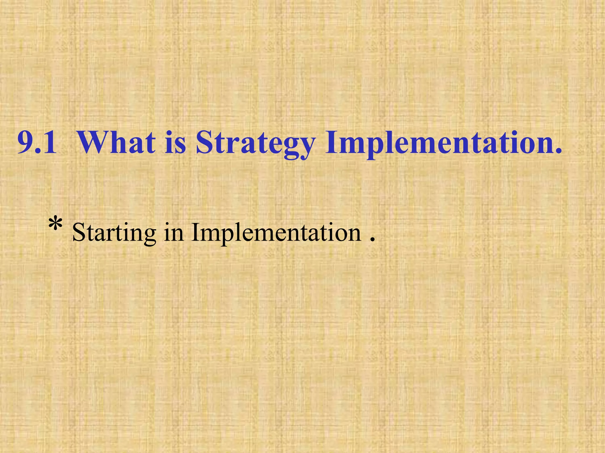 Strategic implementation (chapter 9) pp | PPTX