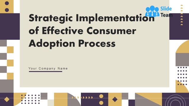 Strategic Implementation Of Effective Consumer Adoption Process ...