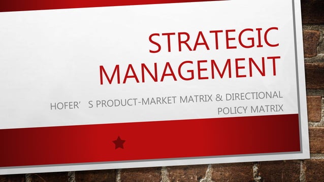 Strategic Management- HOFER’S PRODUCT -MARKET MATRIX and DIRECTIONAL ...