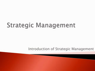 Introduction Of Strategic Management | PPTX