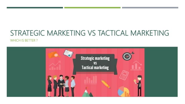 Strategic Marketing versus Tactical Marketing | PPTX | Marketing and ...