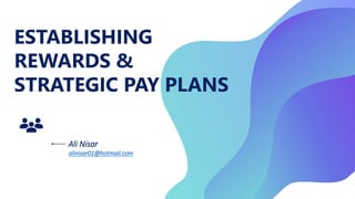Strategic Pay plan, Establishing Rewards | PPT