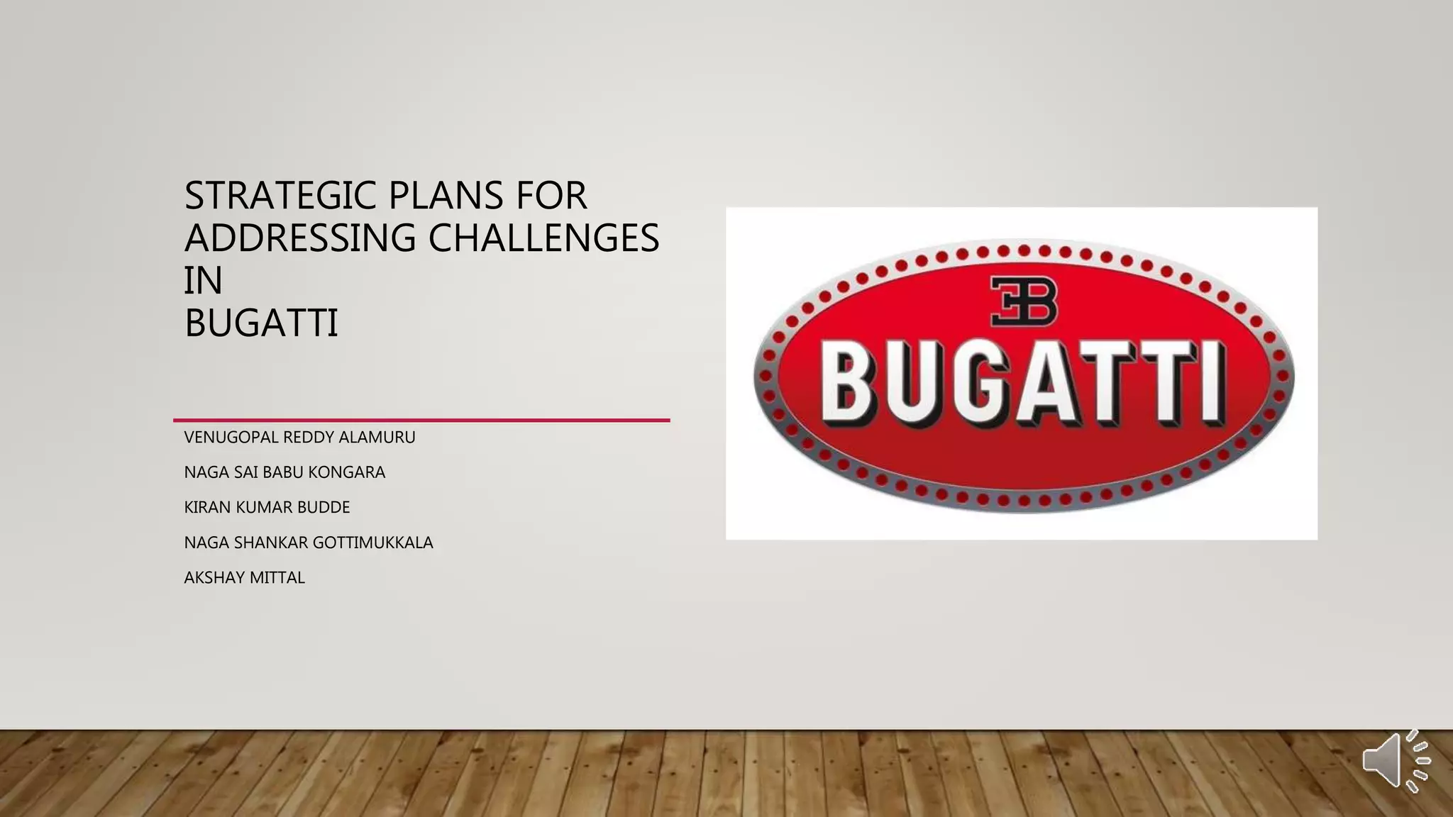 Strategic plans for addressing challenges in BUGATTI | PPTX