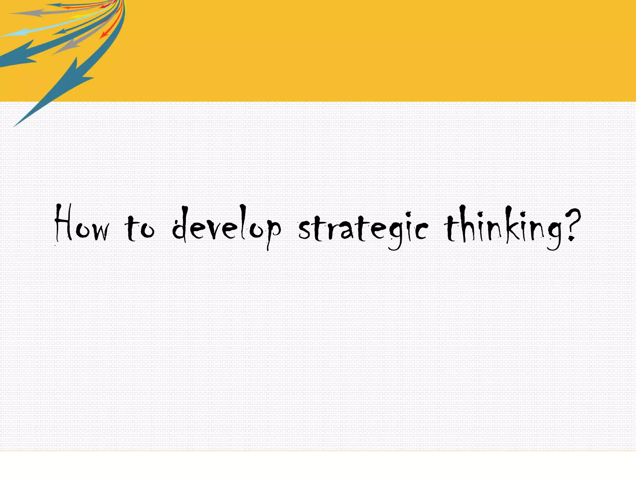 Strategic thinking | PPT | Business | Business and Finance