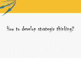 Strategic thinking | PPT | Business | Business and Finance