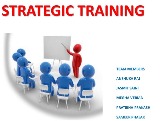 Strategic training