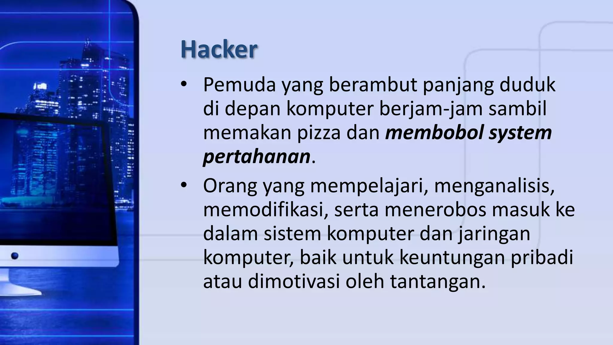 Strategi dan cara hacker dalam menyerang keamanan internet | PPTX