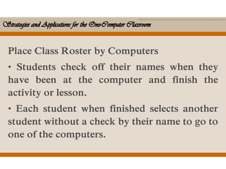 Strategies and applications for the one computer classroom_clarito | PPT