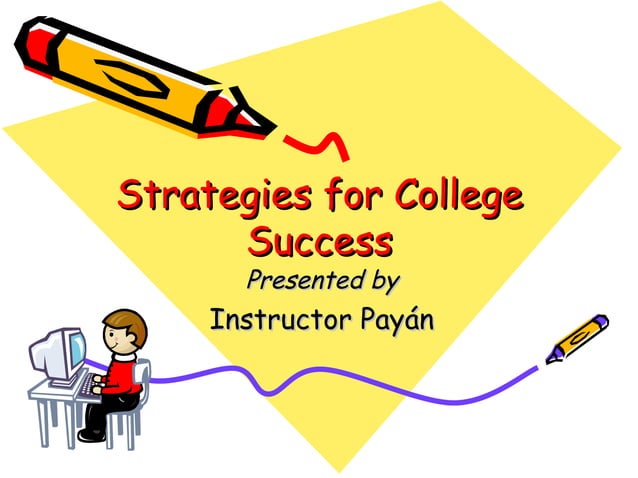 Strategies For College Success | PPT | College Planning | College Education
