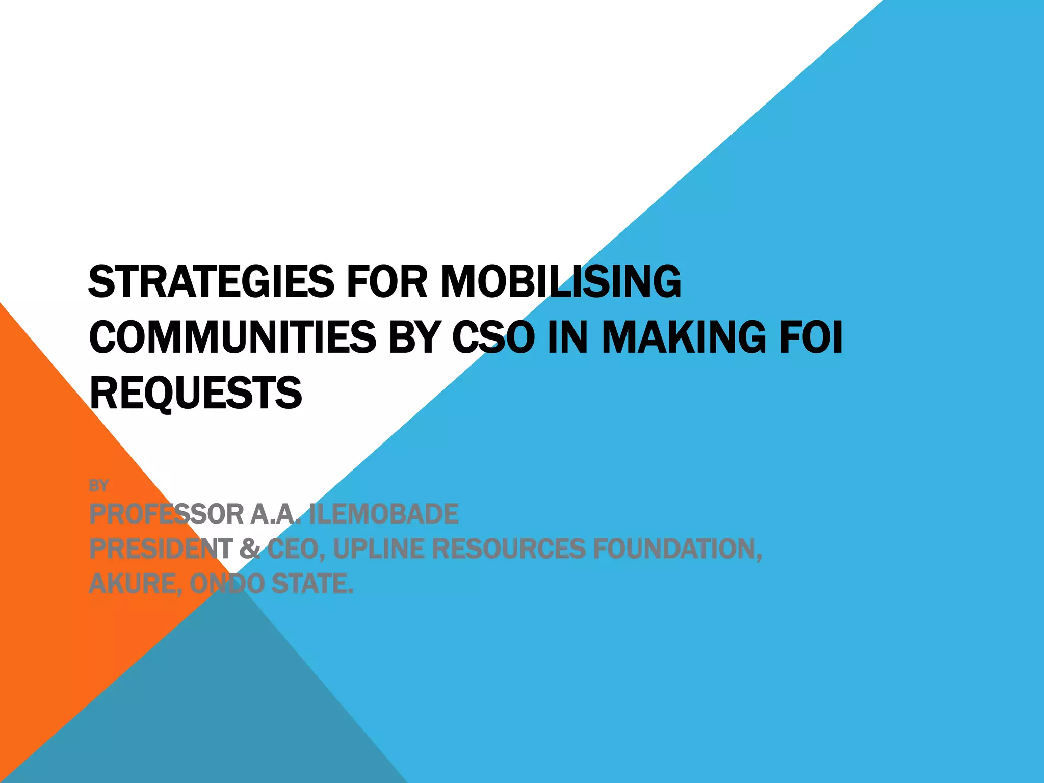 Strategies for Mobilizing Communities by CSOs in Making FOI Requests | PPTX