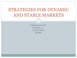 Strategies for dynamic and stable markets | PPTX