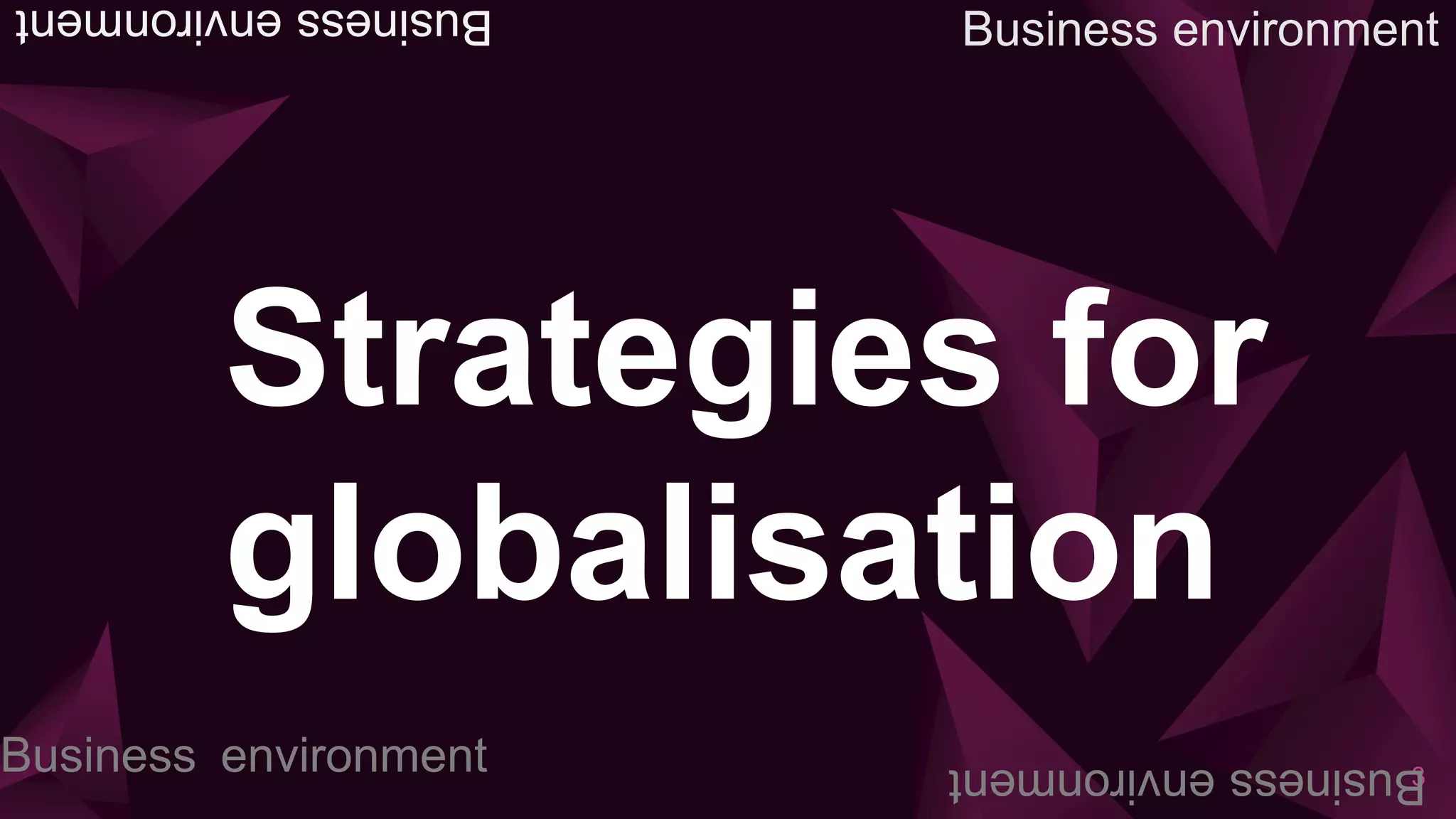 STRATEGIES FOR GLOBALISATION | PPTX | Business Administration | Business
