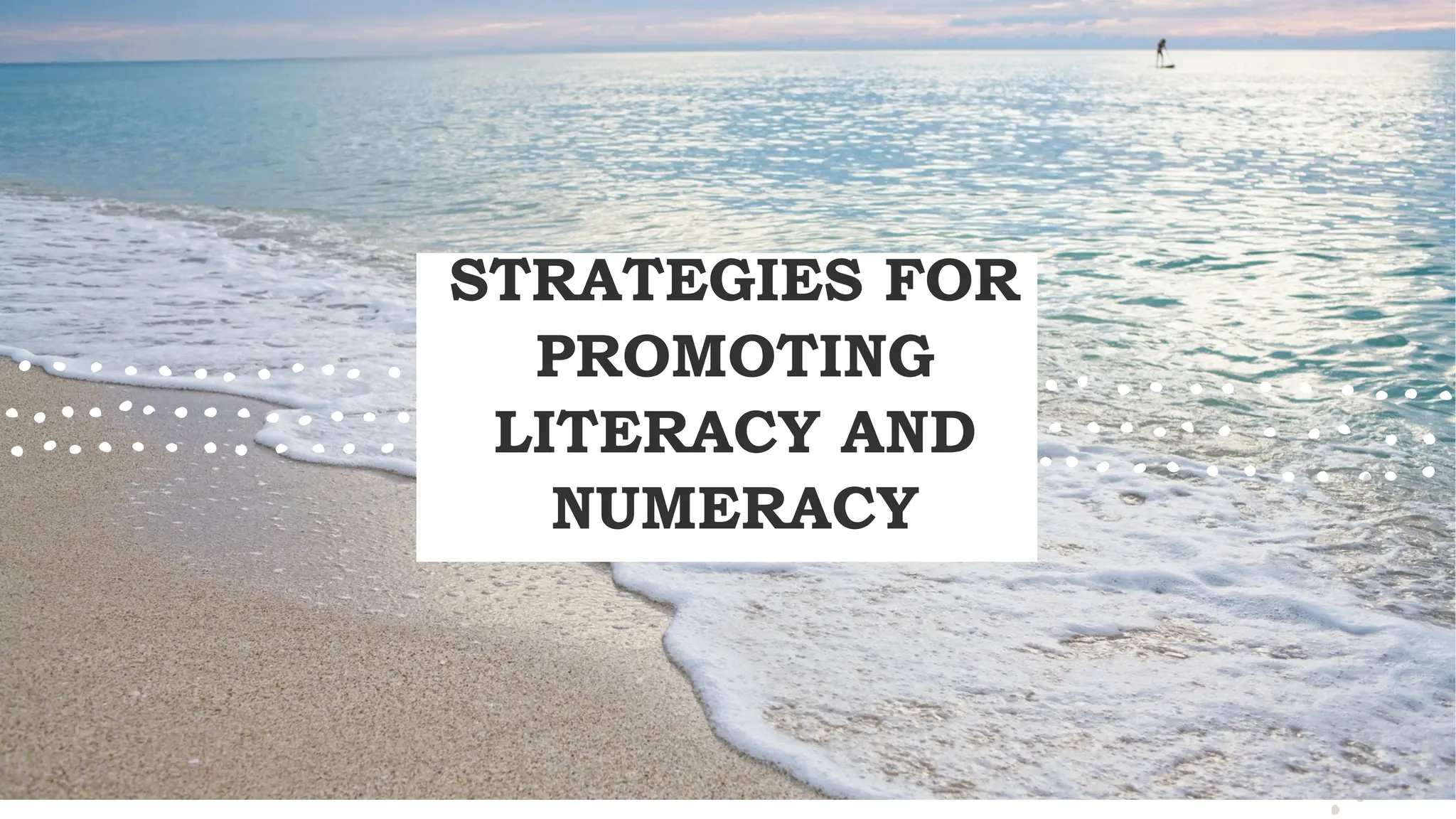STRATEGIES FOR PROMOTING LITERACY AND NUMERACY.pptx