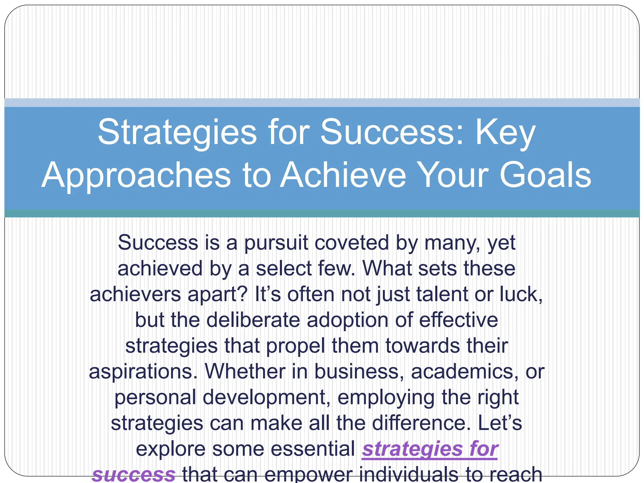 Strategies for Success Key Approaches to Achieve Your Goals.pptx