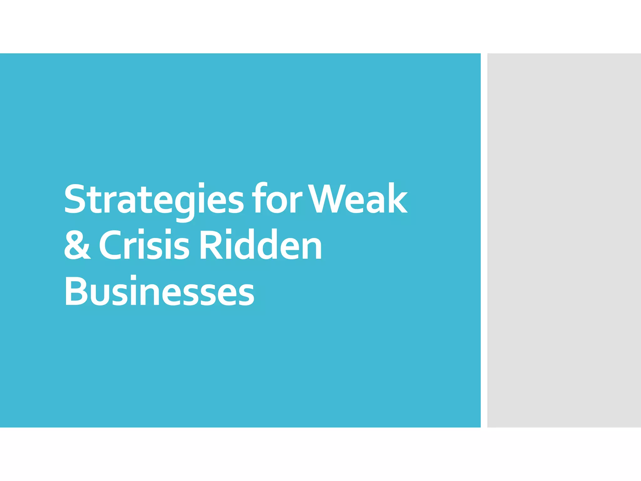 Strategies for weak & crisis ridden businesses | PPTX