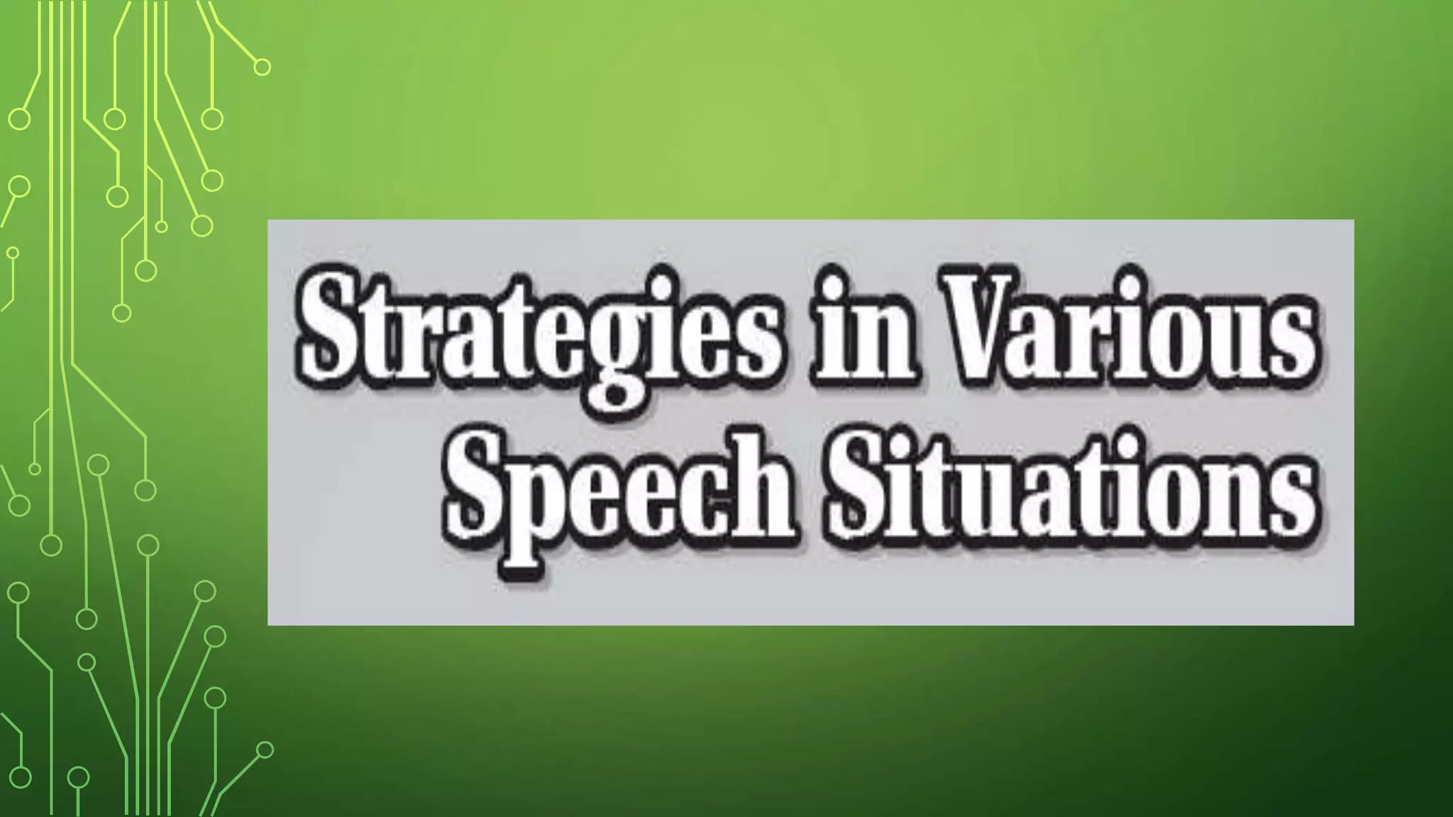Strategies in various speech situation( speech context&speechstyle) | PPTX