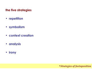 Strategies of Juxtaposition | PPT