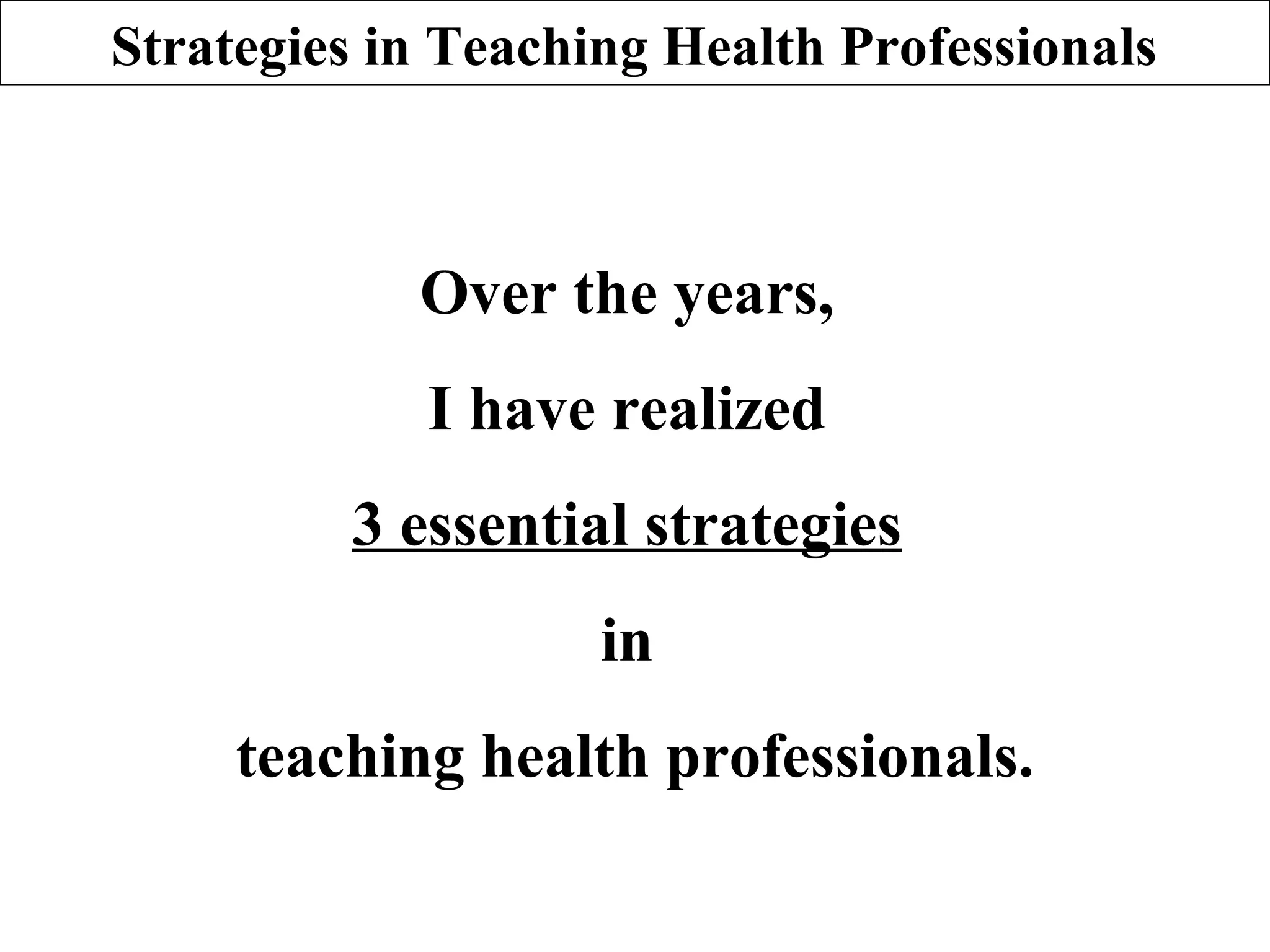 Strategies in Teaching Health Professionals | PPT