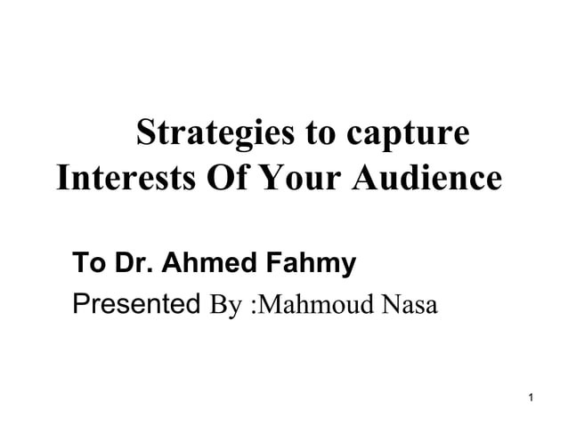 Strategies to capture the interests of your Audience | PPT