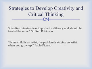 Strategies to develop creativity and critical thinking | PPTX