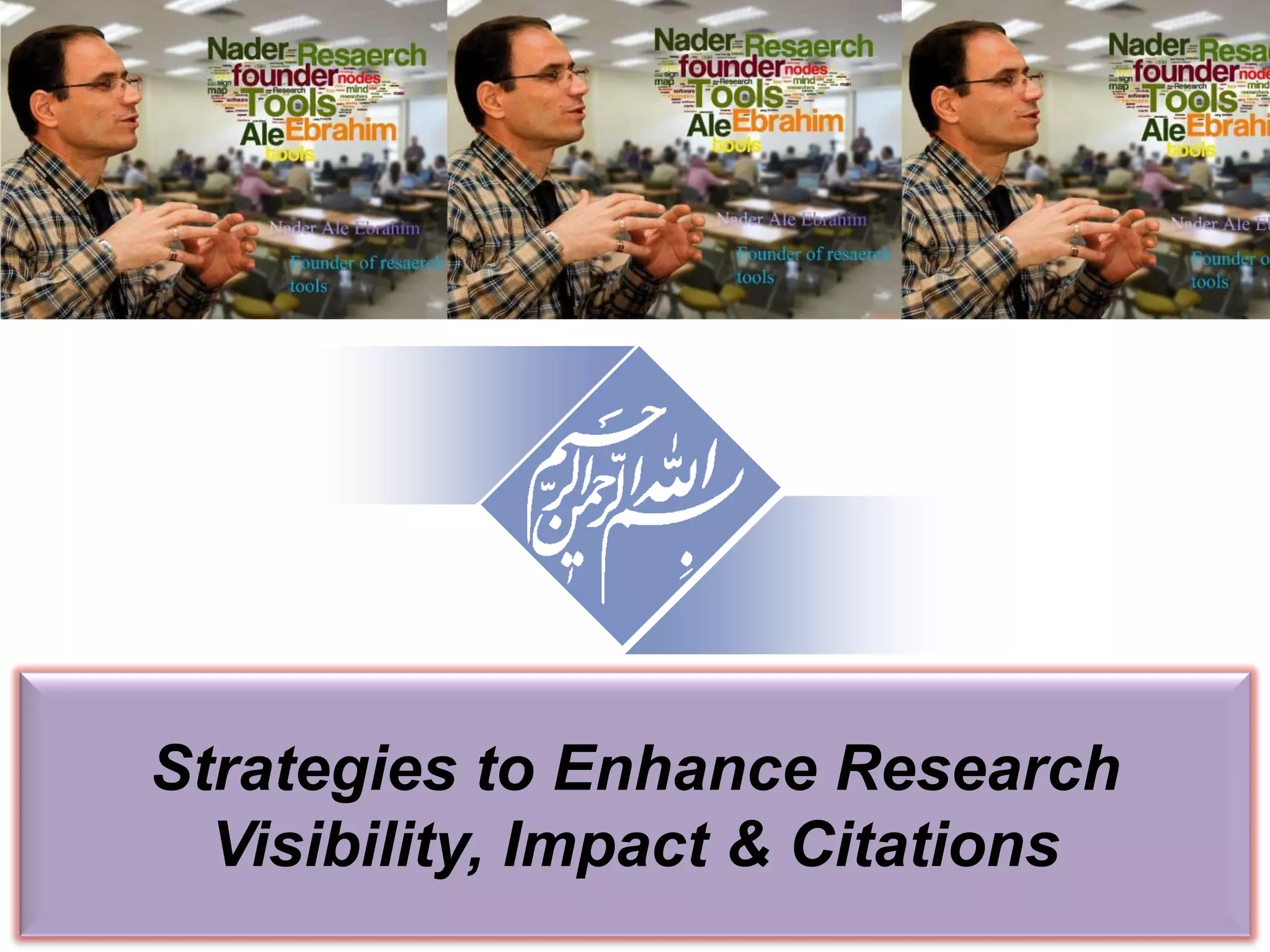 Strategies to enhance research visibility, impact & citations by nader ale ebrahim | PDF