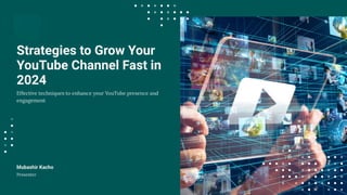 Strategies to Grow Your YouTube Channel Effectively | PPT