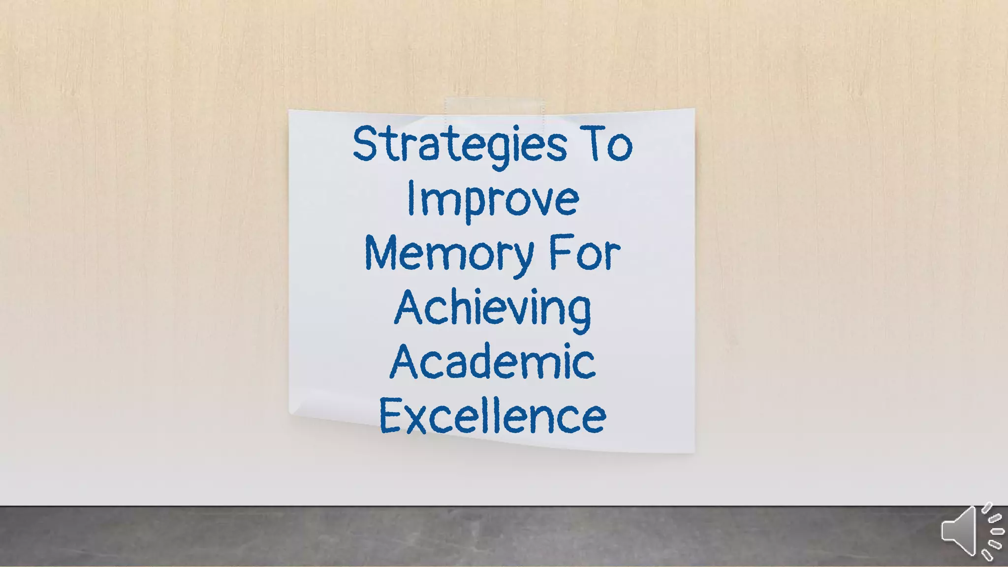 Strategies To Improve Memory For Achieving Academic Excellence | PPT