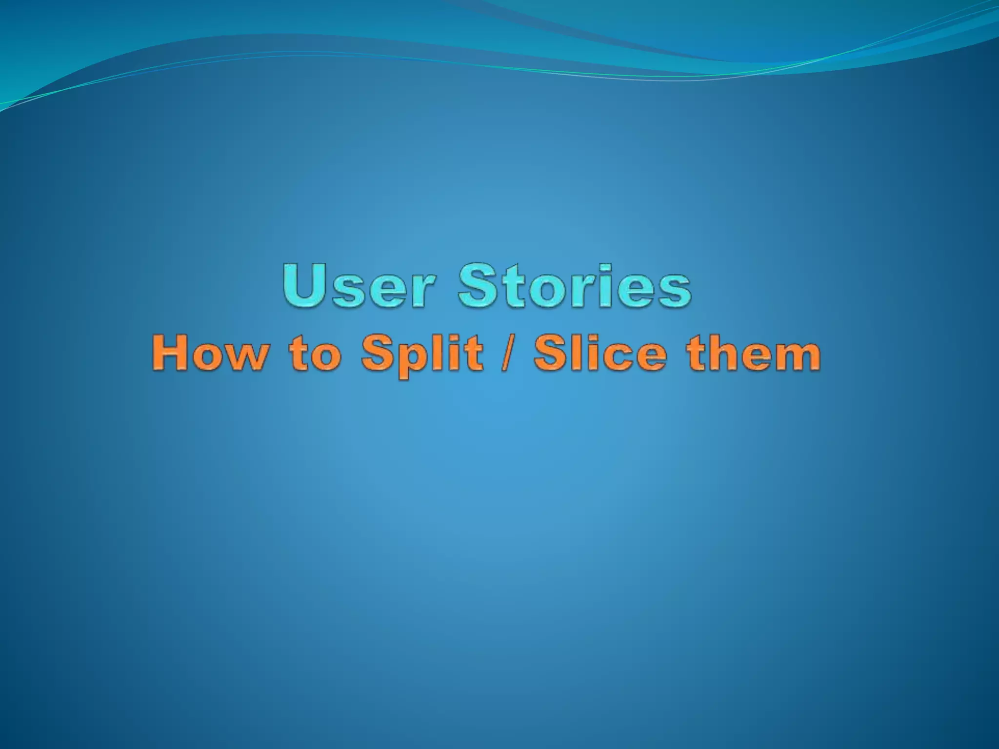 Strategies to split user stories | PPTX