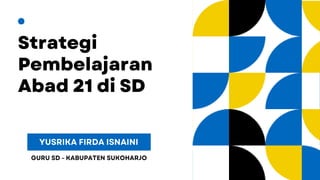 Strategi Pembelajaran Abad 21 di SD.pptx