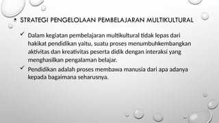 STRATEGI PENGELOLAAN PEMBELAJARAN MULTIKULTURAL.pptx