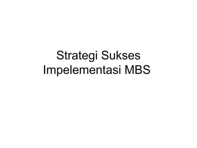 Strategi sukses impelementasi mbs, Novi Catur Muspita, S. Pd., M. Si | PPT