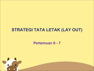Strategi_Tata_Letak dan layout teknik industri | PPT