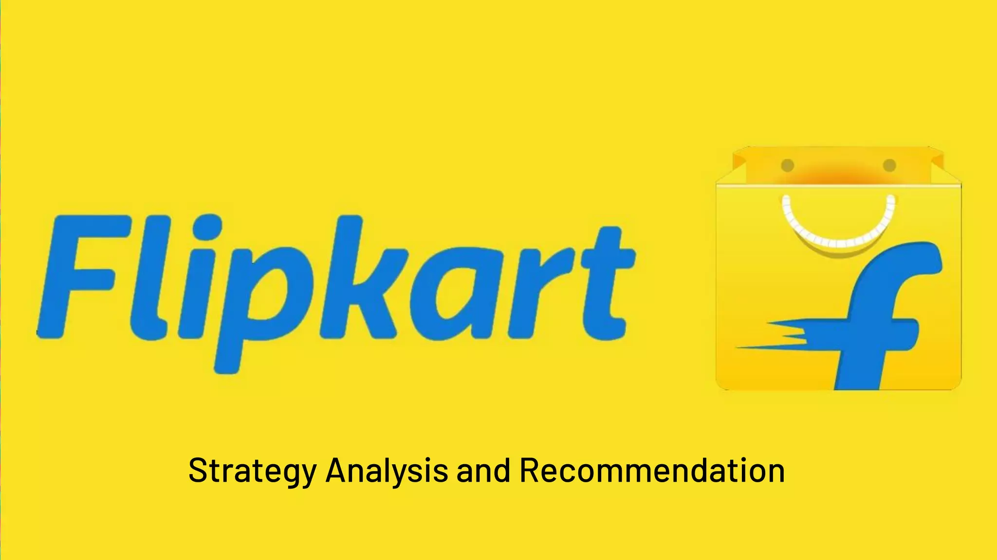 Flipkart Strategy Analysis and Recommendation | PDF