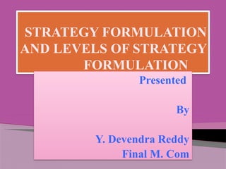 Strategy formulation and levels strategy formulation.pptx