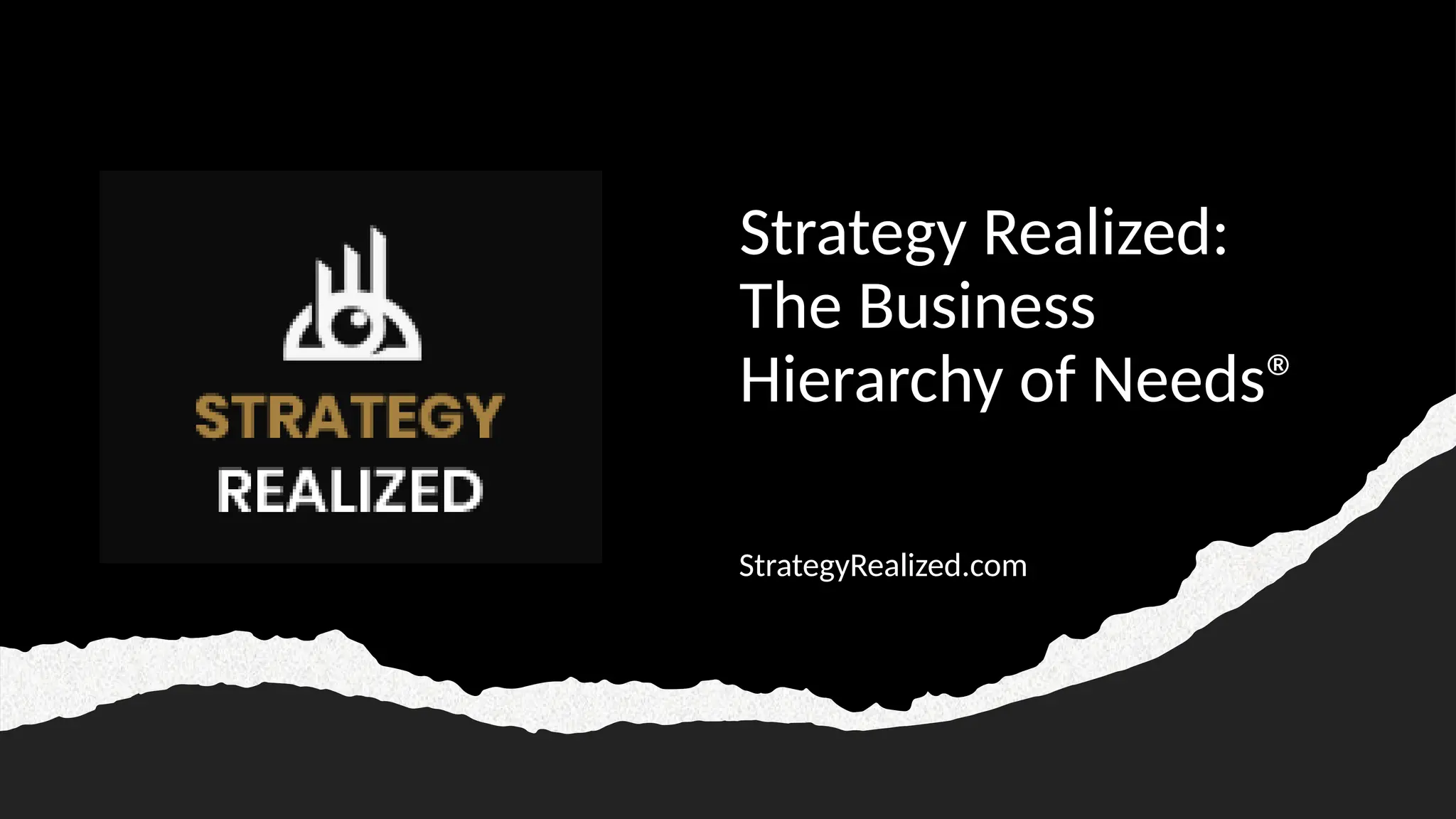 Strategy Realized - The Business Hierarchy of Needs® | PPTX