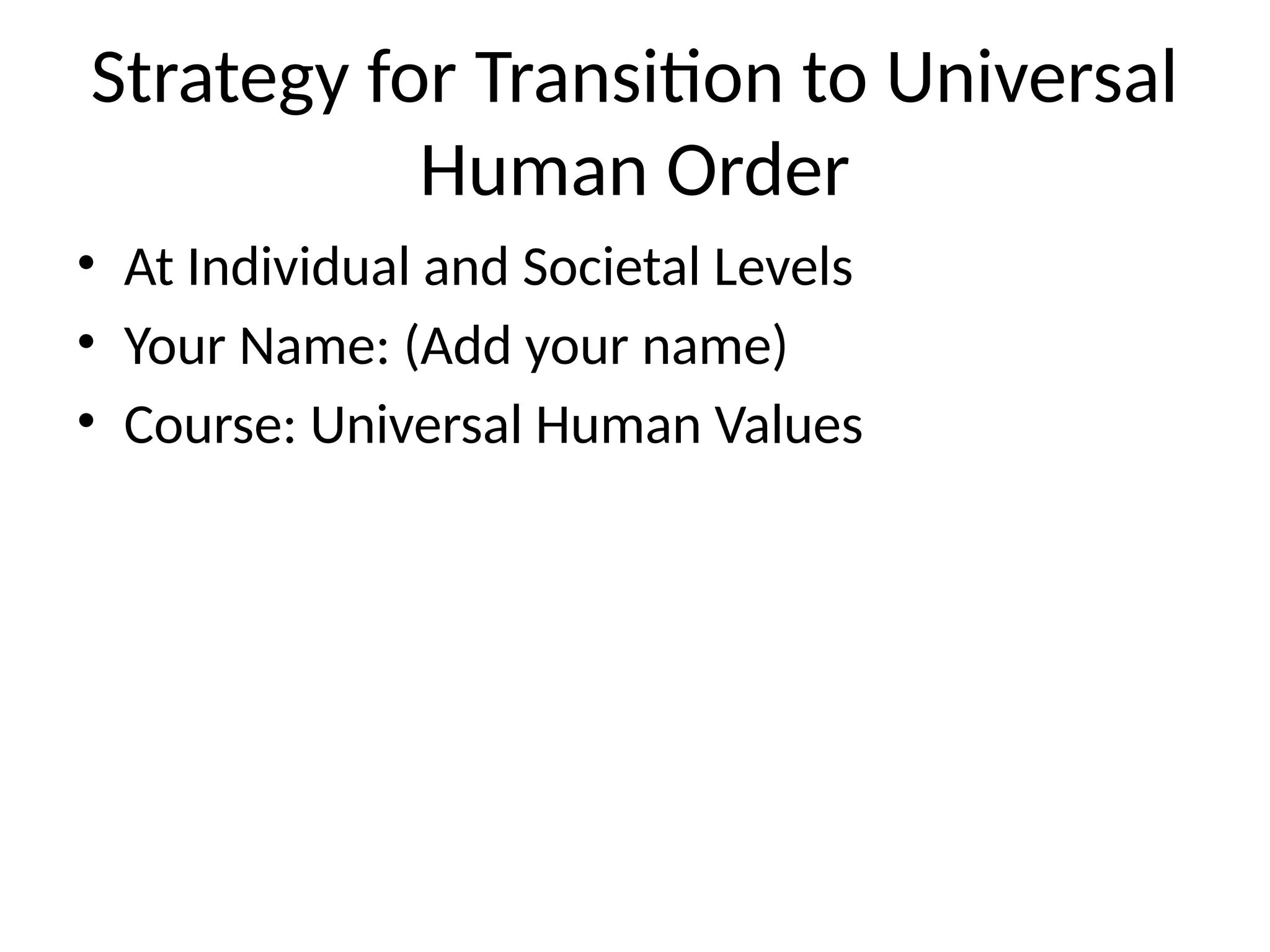 Strategy of transition to Universal Human order ppt. | PPT