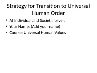 Strategy of transition to Universal Human order ppt. | PPT
