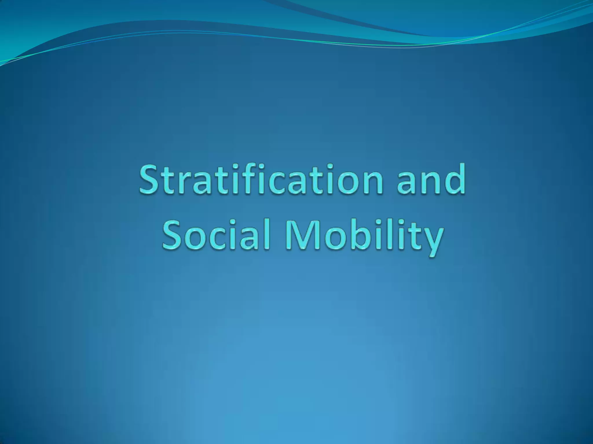 Stratification And Social Mobility | PPTX