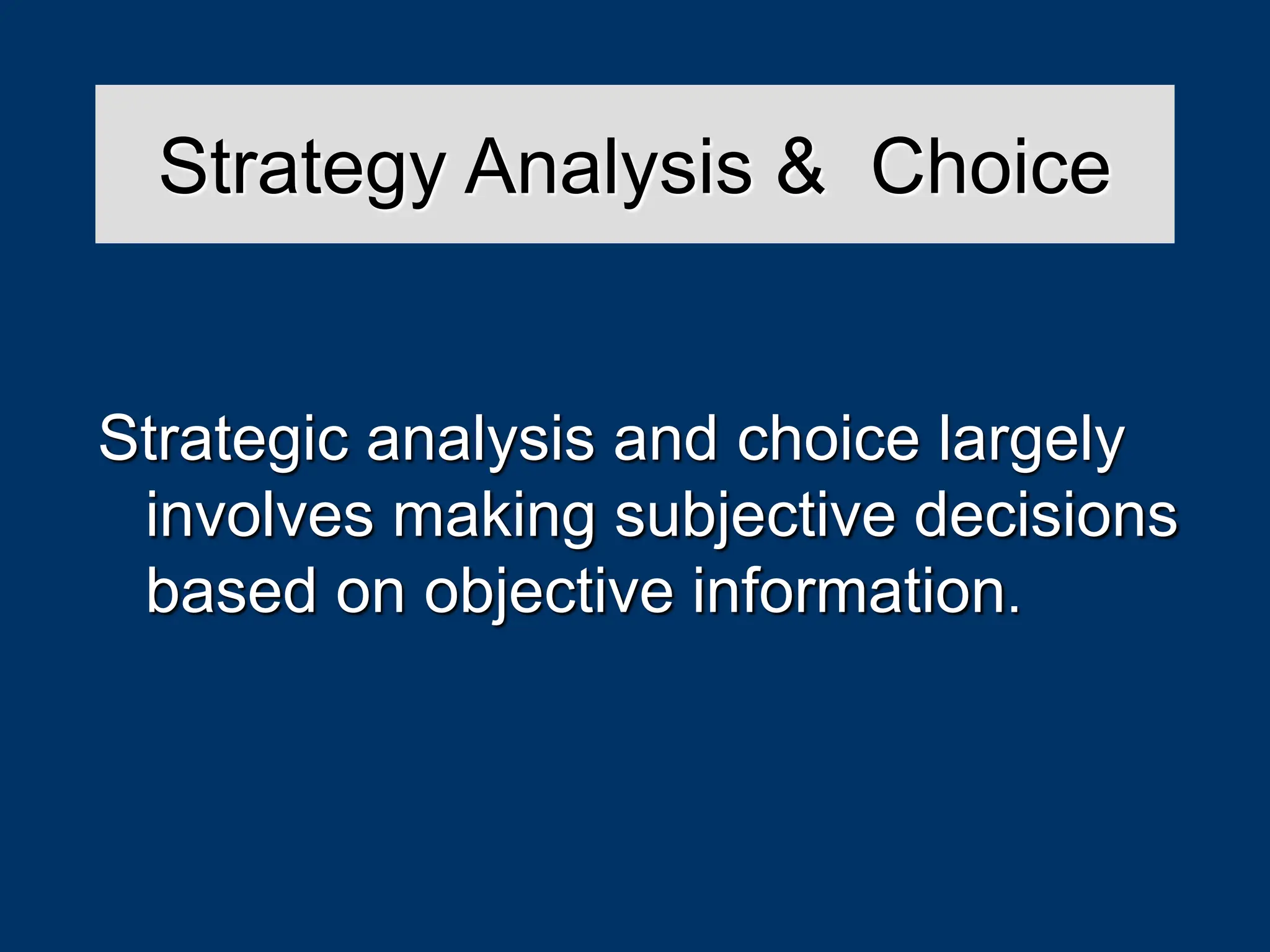 STRATEGIC MANAGEMENT - STRATEGY ANALYSIS AND CHOICE.pptx