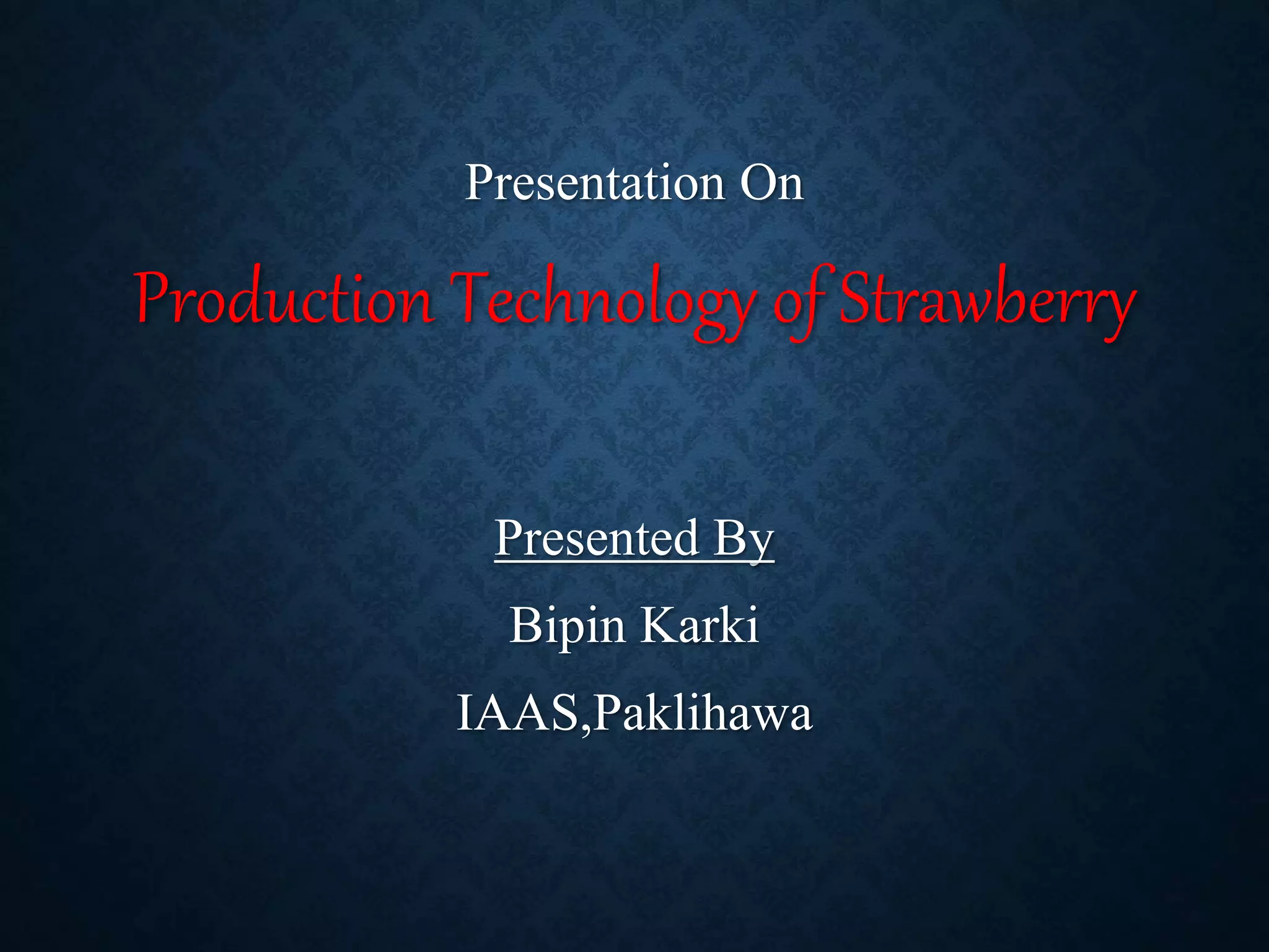 Strawberry production technology | PPTX