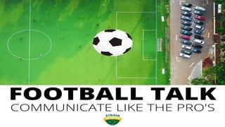 Football Talk - Communicate like the pro's | PPTX