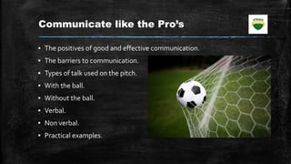 Football Talk - Communicate like the pro's | PPTX