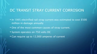 Stray Current From DC Powered Transit Systems - Tom Mollica | PPTX