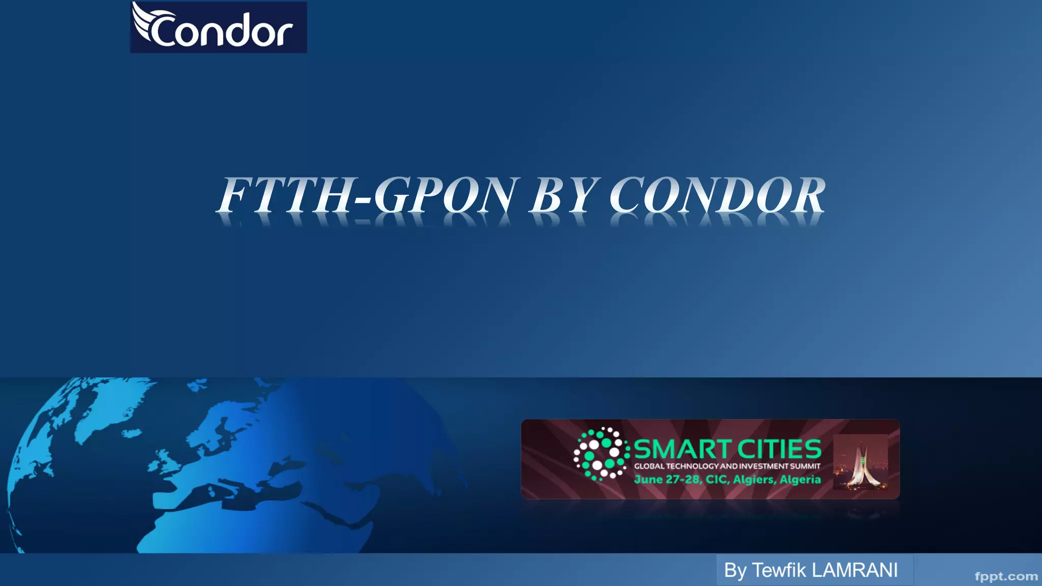 Algiers to become a smart city with FTTH GPON solution by CONDOR - Smart Cities Summit 2018 ...