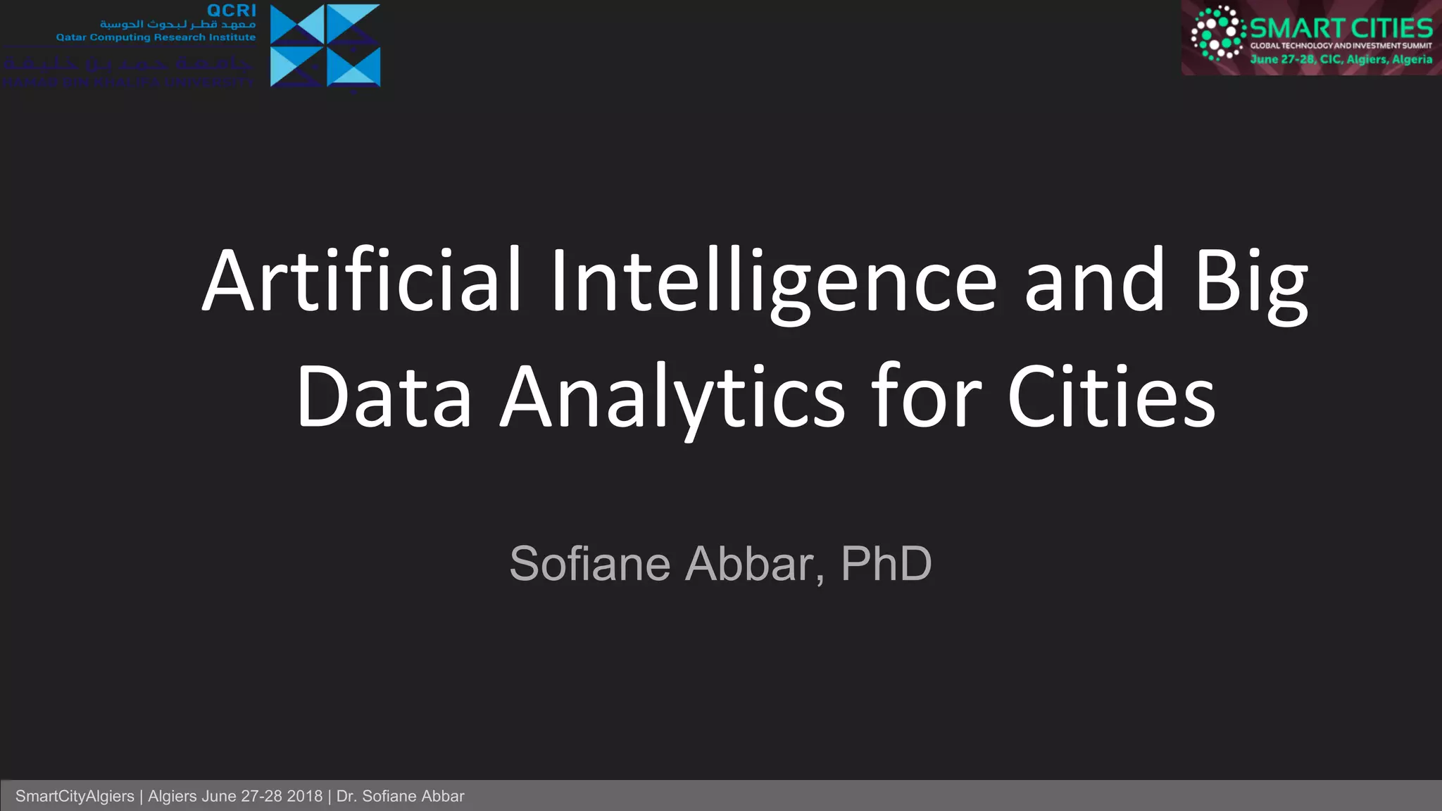 Artificial Intelligence and Big Data Analytics For Cities - Smart Cities Summit 2018 - Algiers | PPT